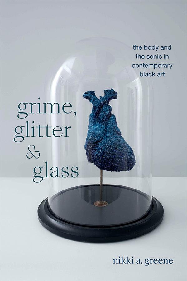Grime, Glitter & Glass: The Body and the Sonic in Contemporary Black A ...